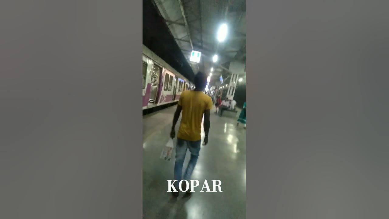 KOPAR STATION | KOPAR RAILWAY STATION #mumbai #train #mumbailocal #railway #travel #travelvlog ...