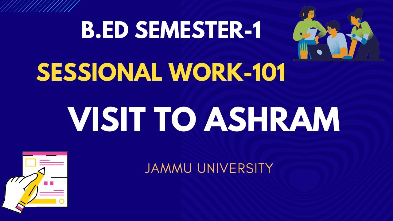 B.Ed Sem-1 Sessional Work 101 Jammu University | Visit to Ashram - YouTube