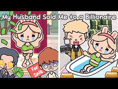 I Became a Billionaire's Wife After My Husband Sold Me! | Toca life story | Toca Boca 🥺💸🎀
