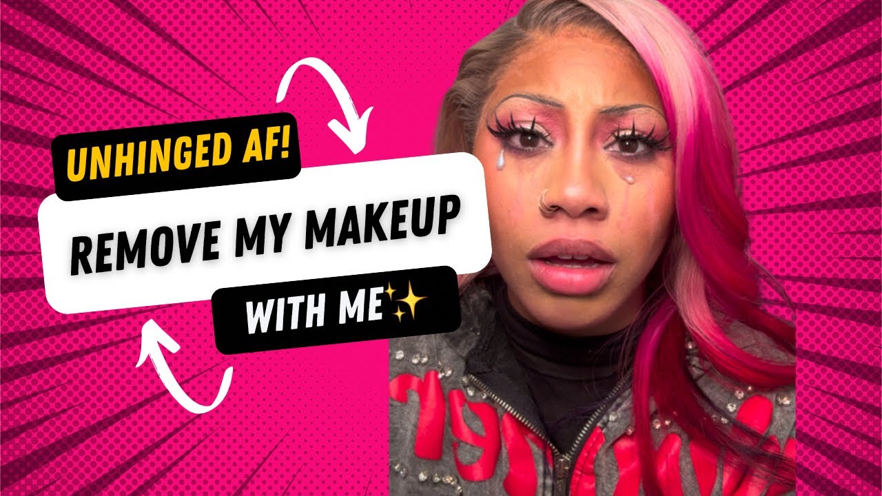 UNHINGED AF ASMR Makeup Removal - Get Unready With Me after a 10 hr ...