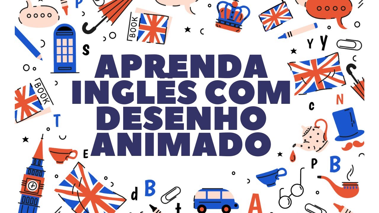 APRENDA INGLÊS COM DESENHO ANIMADO // INGLÊS PARA NÍVEL BÁSICO ...