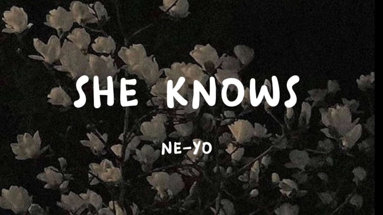 ne-yo she knows remix lyric (you got that ahhh) (sped up) - YouTube