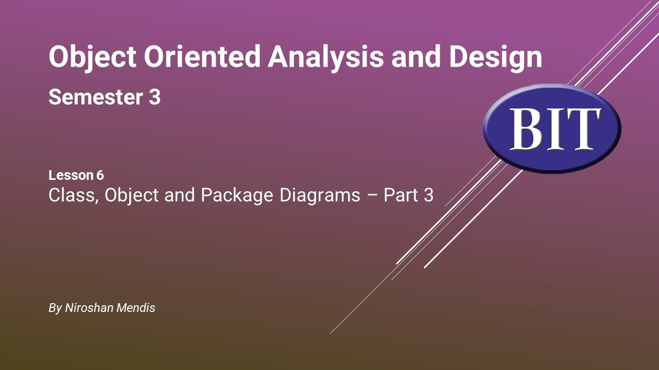 BIT | Sem 3 | OOAD | Lesson 6 - Class, Object and Package Diagrams ...