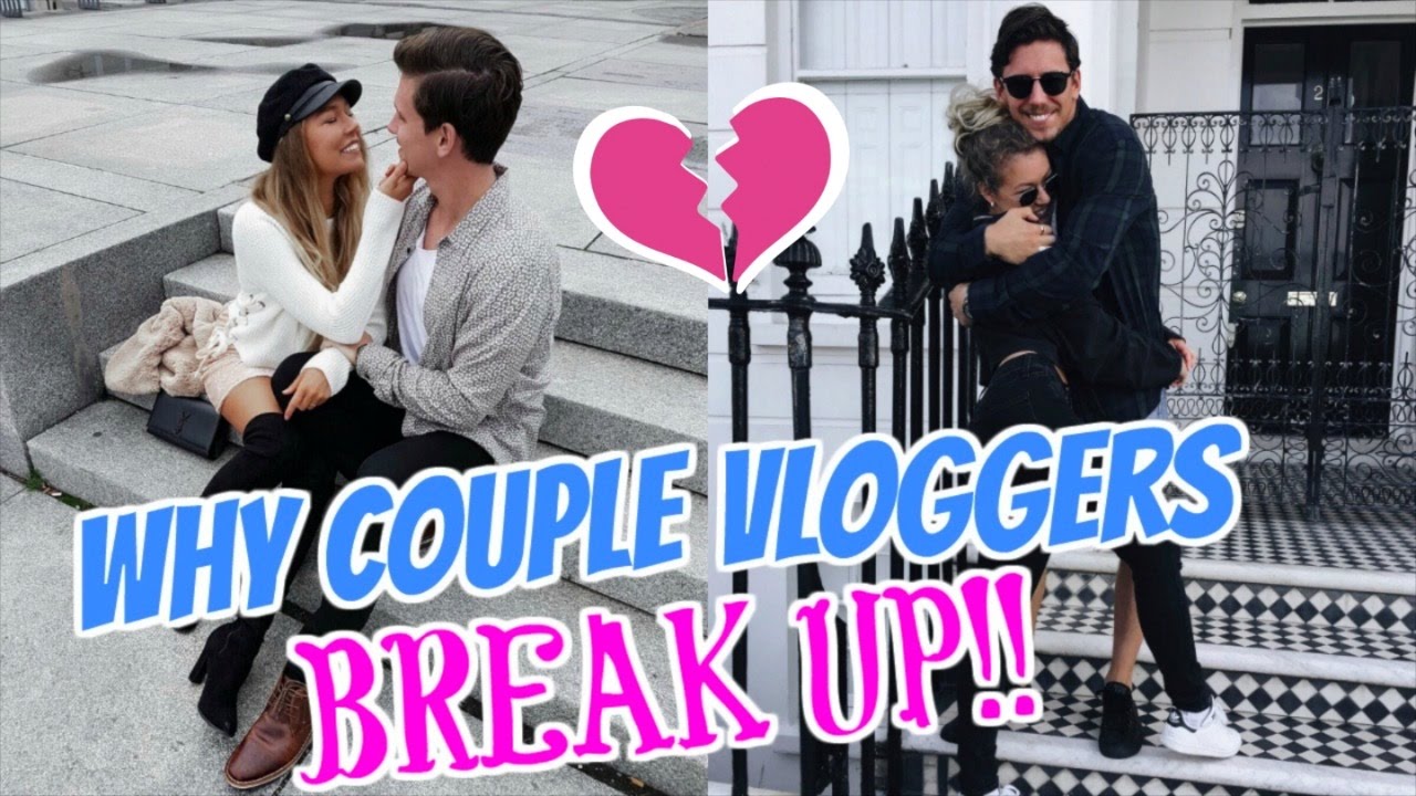 WHY COUPLE VLOGGERS BREAK UP!! - YouTube