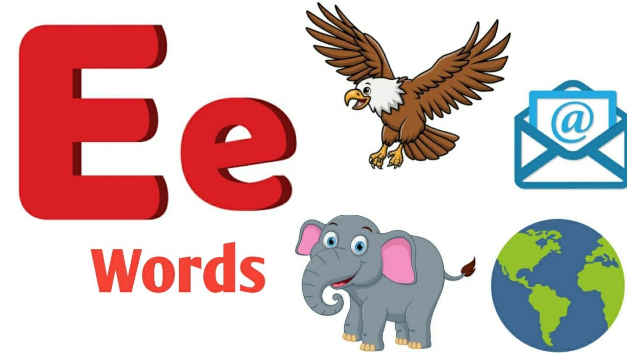 Letter E words for kids / phonic letter E /E words/ E for words/words ...