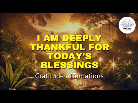 Embrace Gratitude | Powerful Affirmations for Positivity, Thankfulness ...