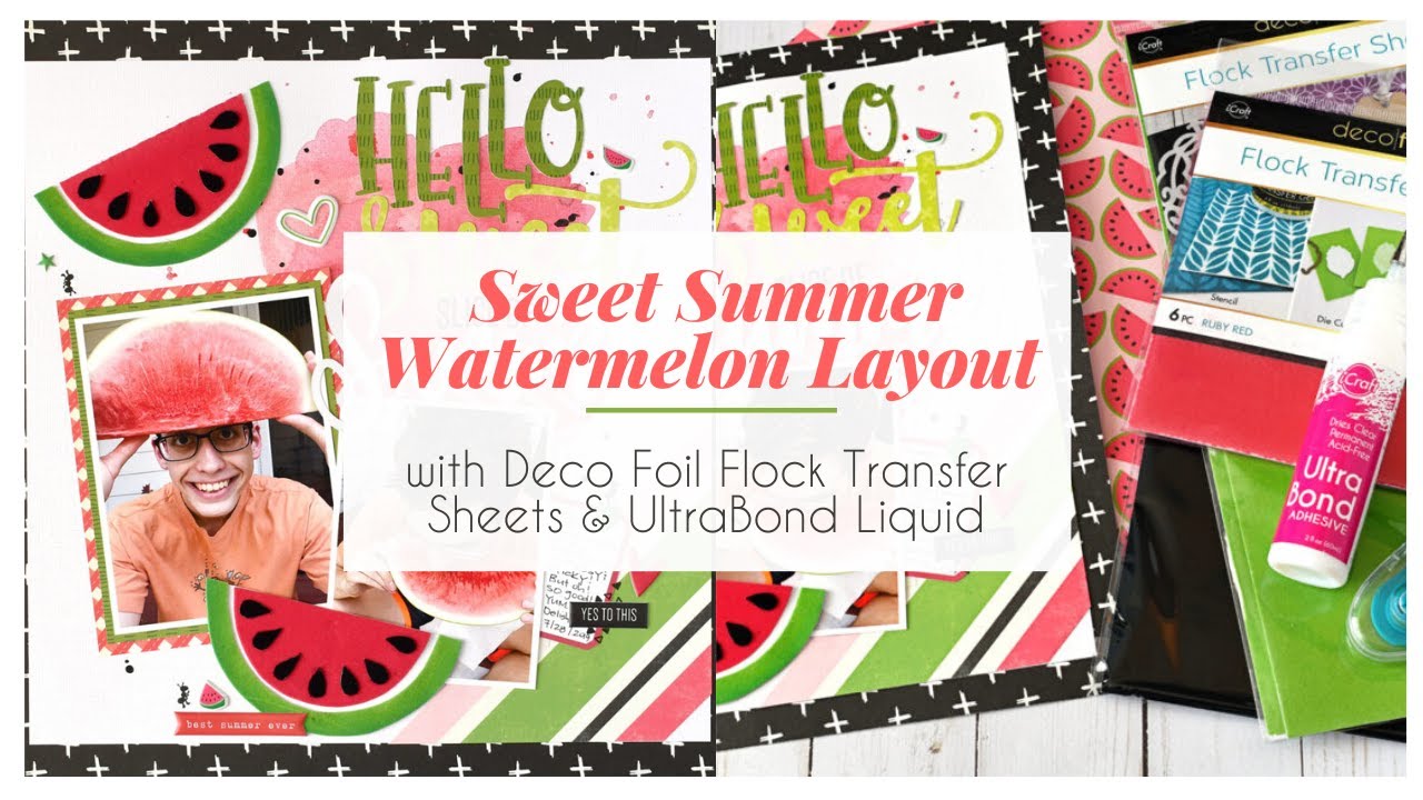 Hello Sweet Summer Watermelon Layout with Deco Foil Flock - YouTube