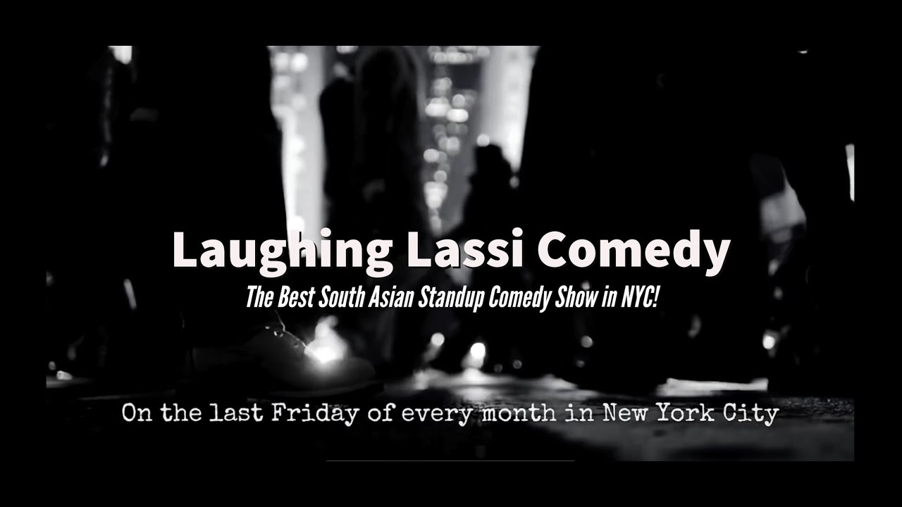 Laughing Lassi Comedy - The Best Desi Comedy Show in NYC! - YouTube