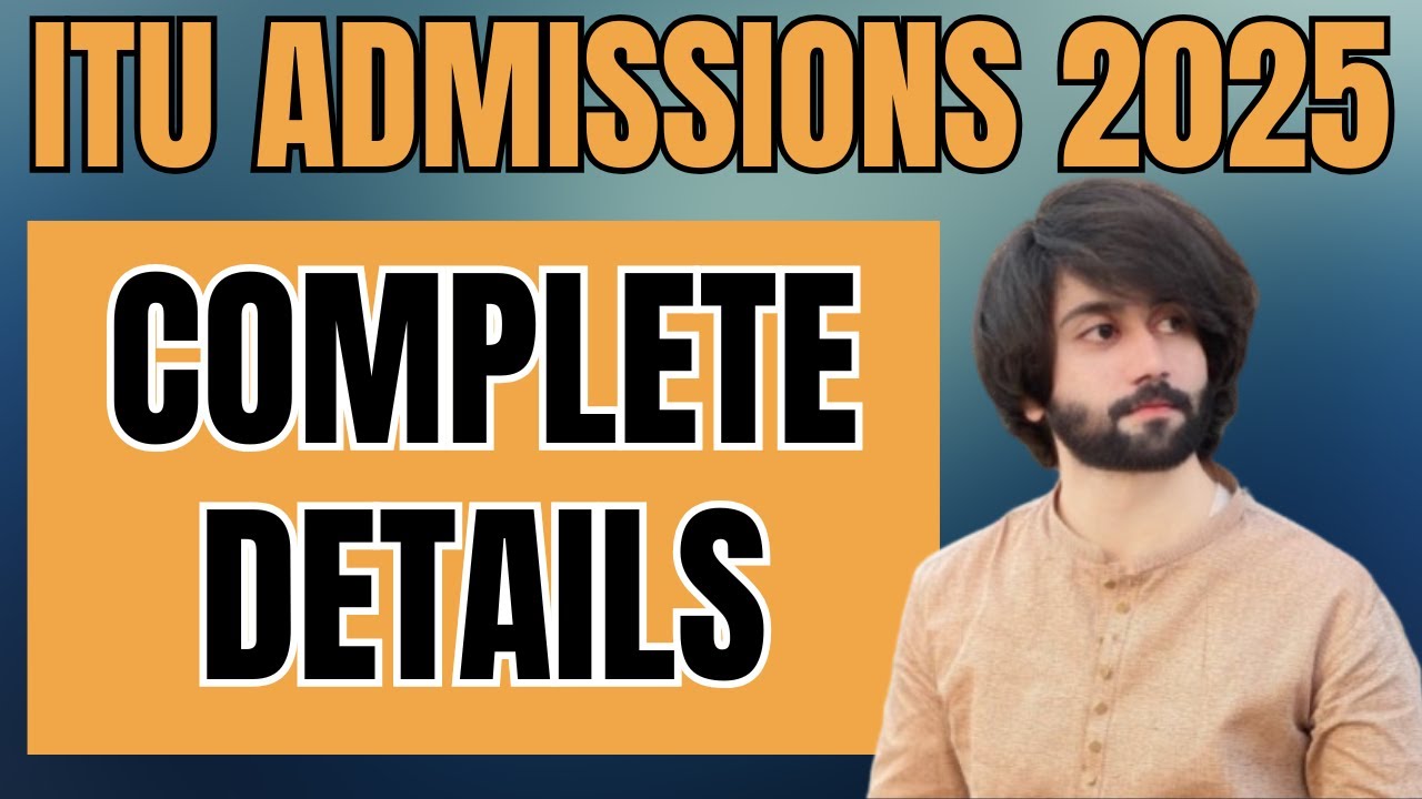 ITU 2025 Admission Complete Guidelines I How to Get Admission in ITU I ...