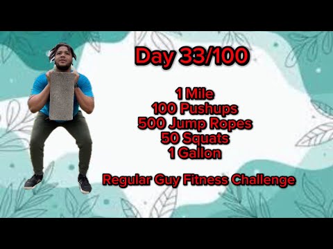 1 Mile, 100 Pushups, 500 Jump Ropes, 50 Squats, 1 Gallon (Day 33/100) Regular Guy Fitness ...