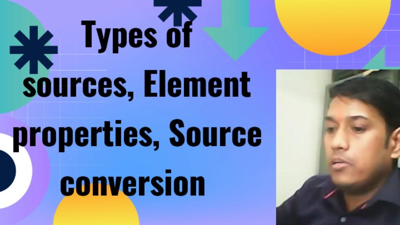 Types of sources , elements properties - YouTube