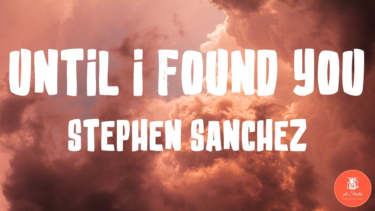 Until I found You-Stephen Sanchez - YouTube