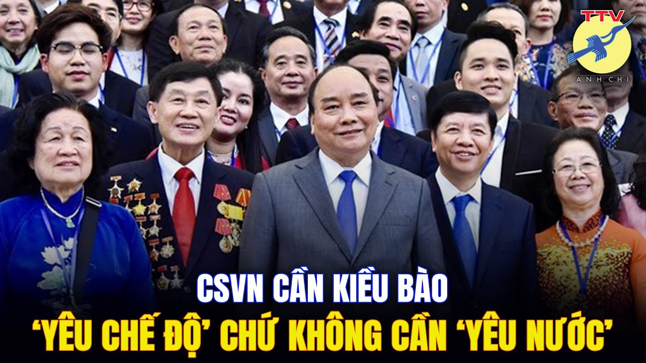 🎯 CSVN cần kiều bào 'yêu chế độ' chứ không cần 'yêu nước' - YouTube