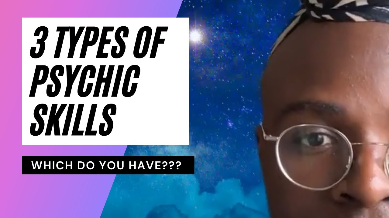 Three Types of Psychic Skills - YouTube