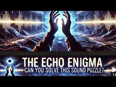 The Echo Enigma : Can you solve this Sound Puzzle? - YouTube