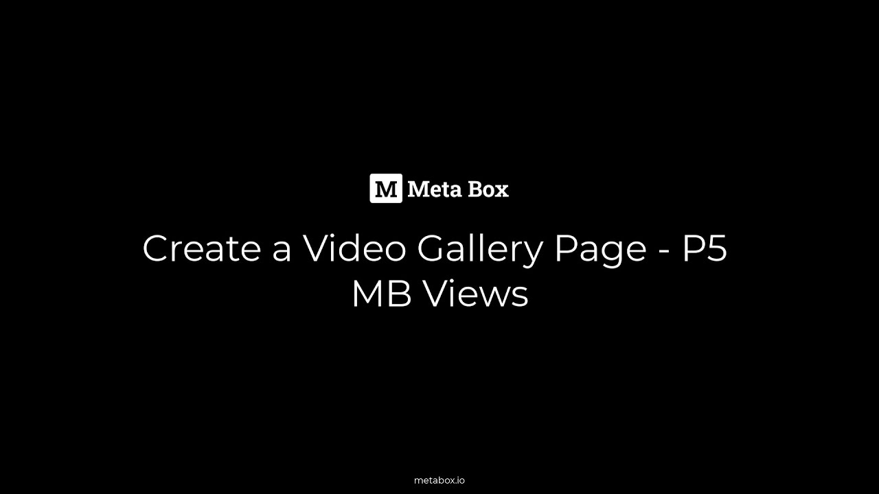 Create a Video Gallery Page - P5 - MB Views | Meta Box Tutorial - YouTube