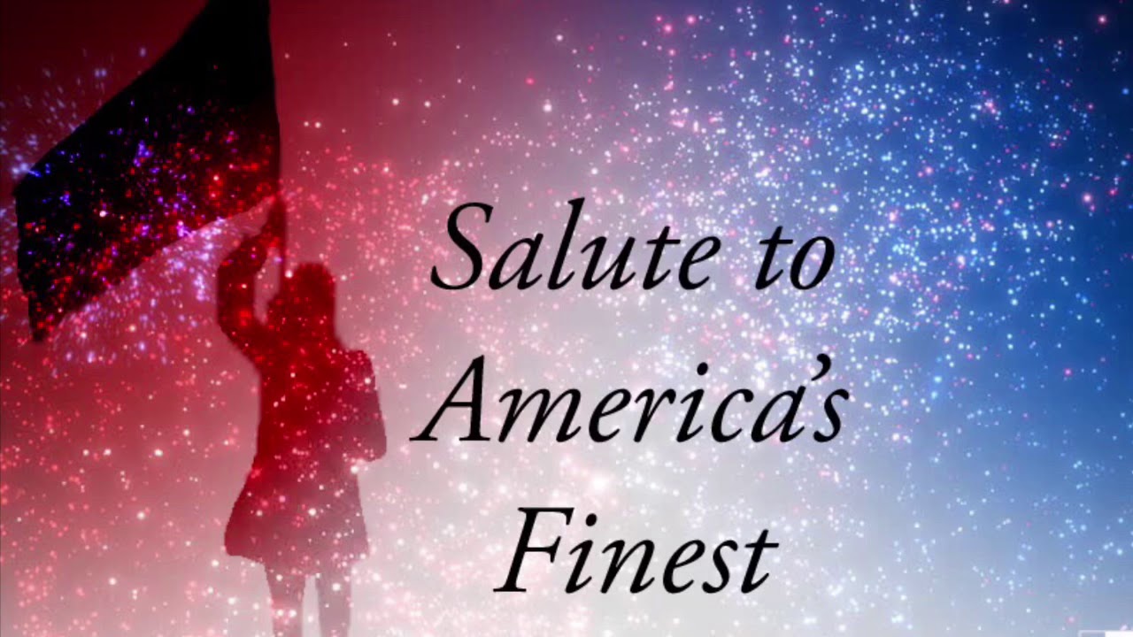 Salute to America’s Finest - YouTube