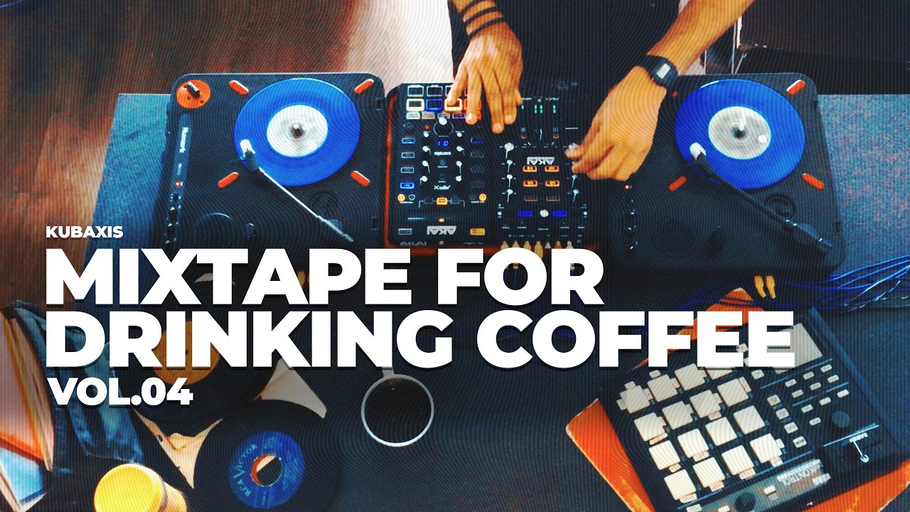 Kubaxis - Mixtape for Drinking Coffee Vol.04 - YouTube