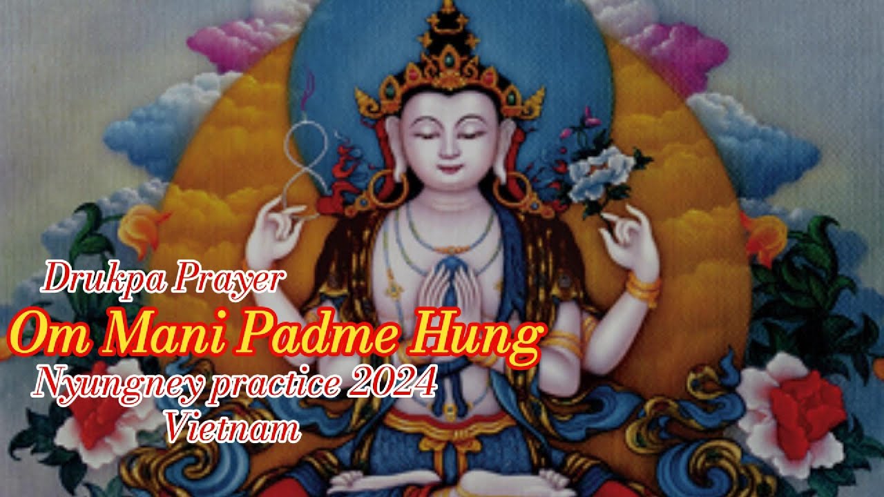Mahamudra Meditation | Om Mani Padme Hung | Drukpa Prayer |Nyungney ...