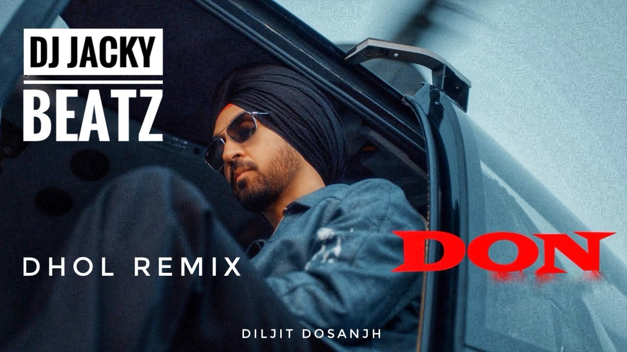 Don Dhol Remix Diljit Dosanjh Ft Dj Jacky Beatz Latest Punjabi New Song ...