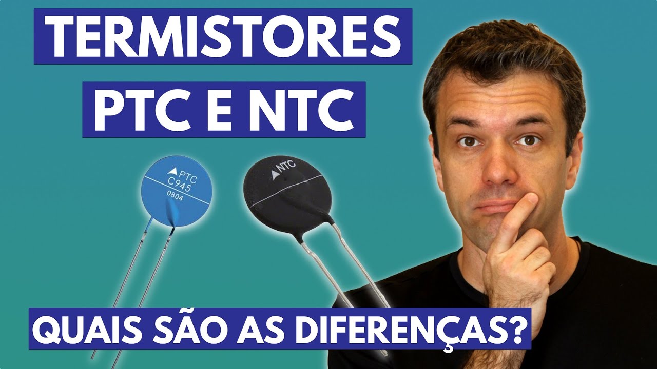 PTC e NTC | Saiba como usar um Sensor Termistor | Eletrônica Básica ...