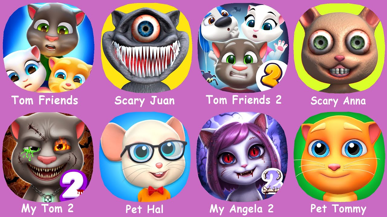 Tom Friends, Scary Juan, Tom Friends 2, My Tom 2, Pet Hal, My Angela 2 ...