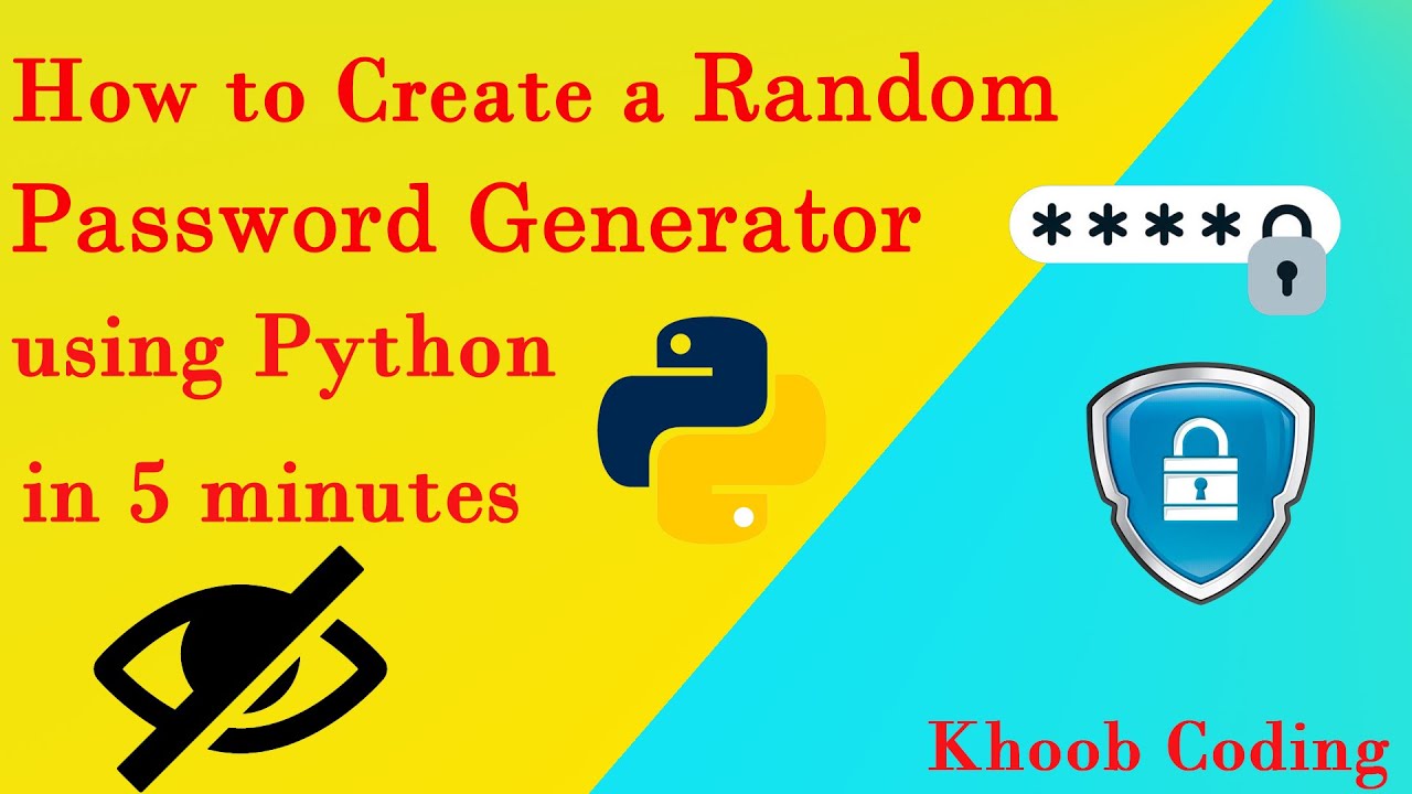 How To Create A Random Password Generator Using Python In 5 Minutes how-to-create-a-random-password-generator-using-python-in-5-minutes