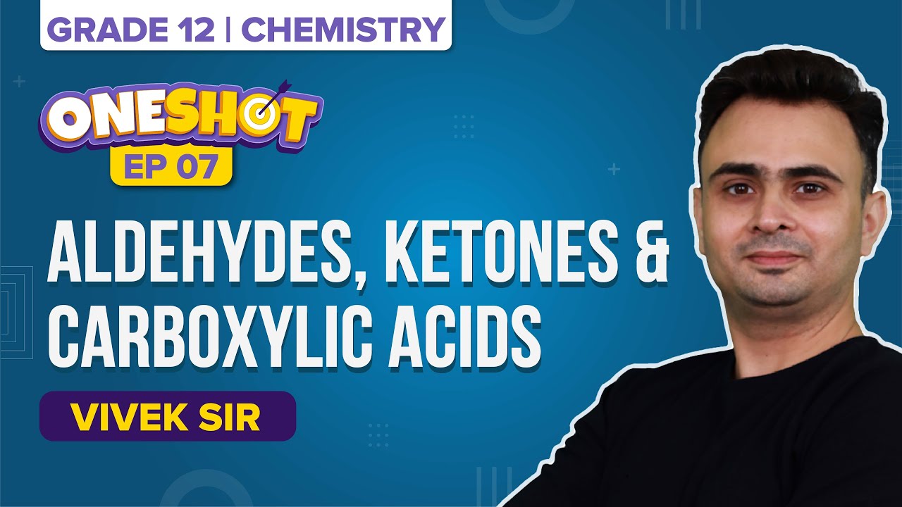Aldehyde, Ketone and Carboxylic Acid Class 12 Chemistry One Shot & Mind ...