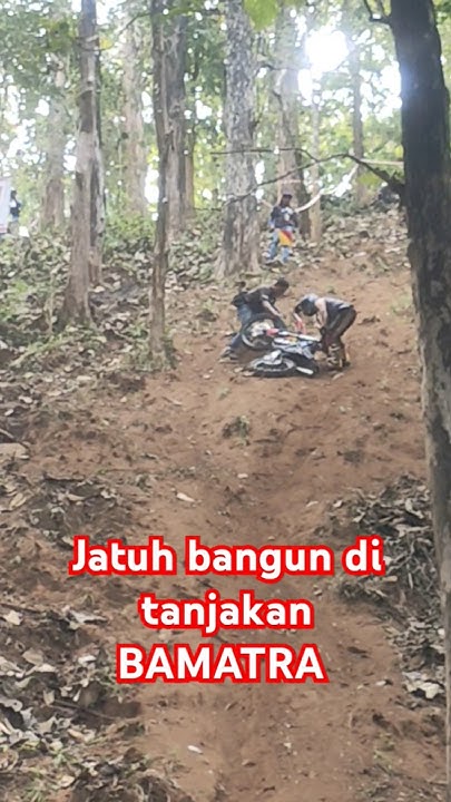 JATUH BANGUN DI TANJAKAN BAMATRA #trabas #trail #adventure #offroad #trailsedulurindonesia - YouTube