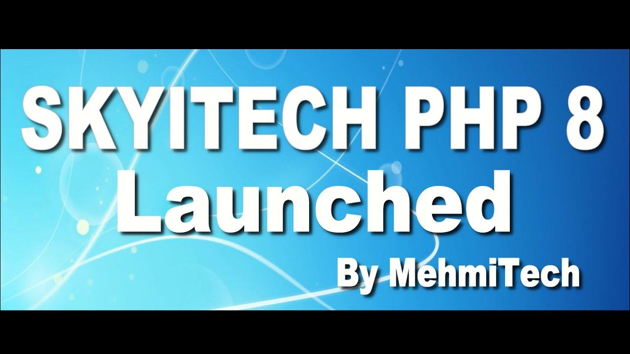 Skyitech Php 8 Version Script Launched By Mehmitech Youtube