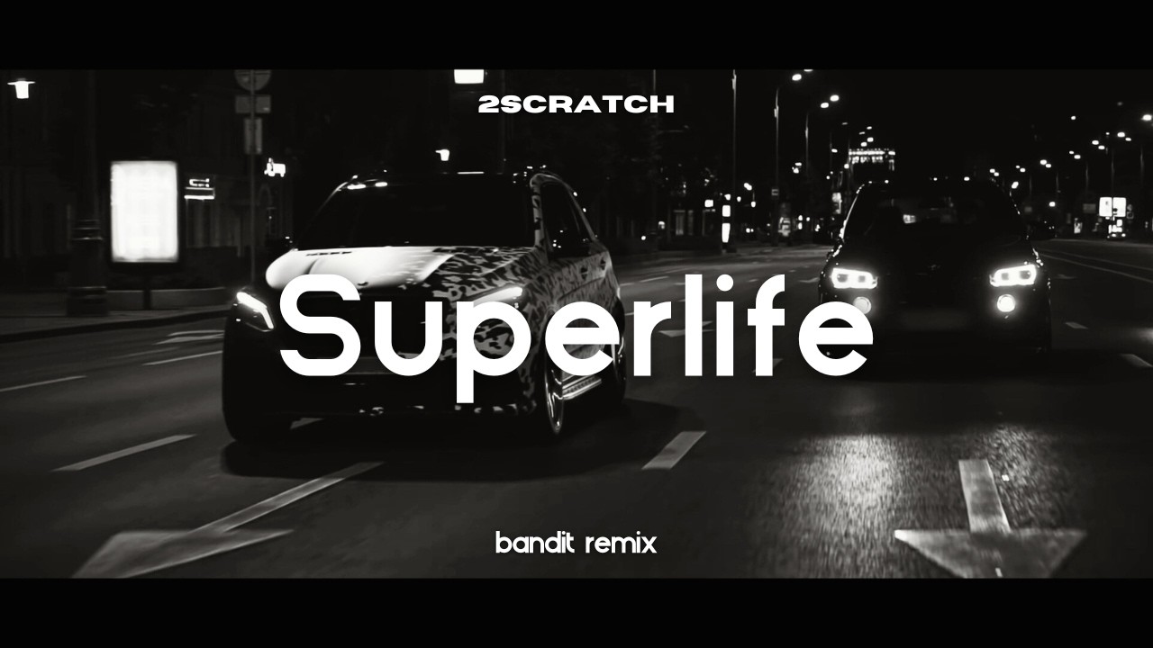 2Scratch - Superlife ( BANDIT REMIX ) - YouTube