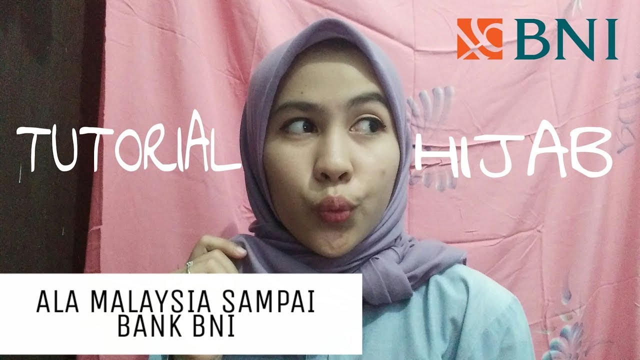 TUTORIAL HIJAB SEGIEMPAT SIMPEL ALA MALAYSIA SAMPAI ALA BANK BNI - YouTube