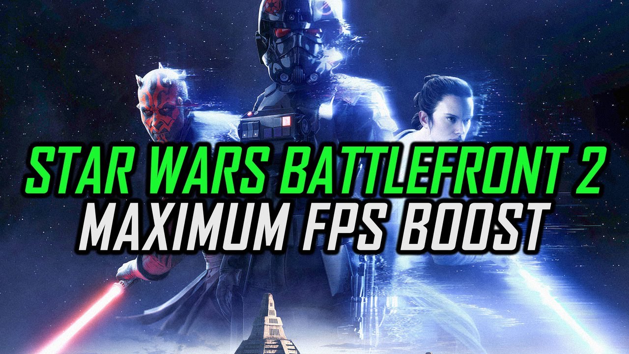 Star Wars Battlefront 2 (2017) | How to Get Maximum FPS Boost and Fix ...