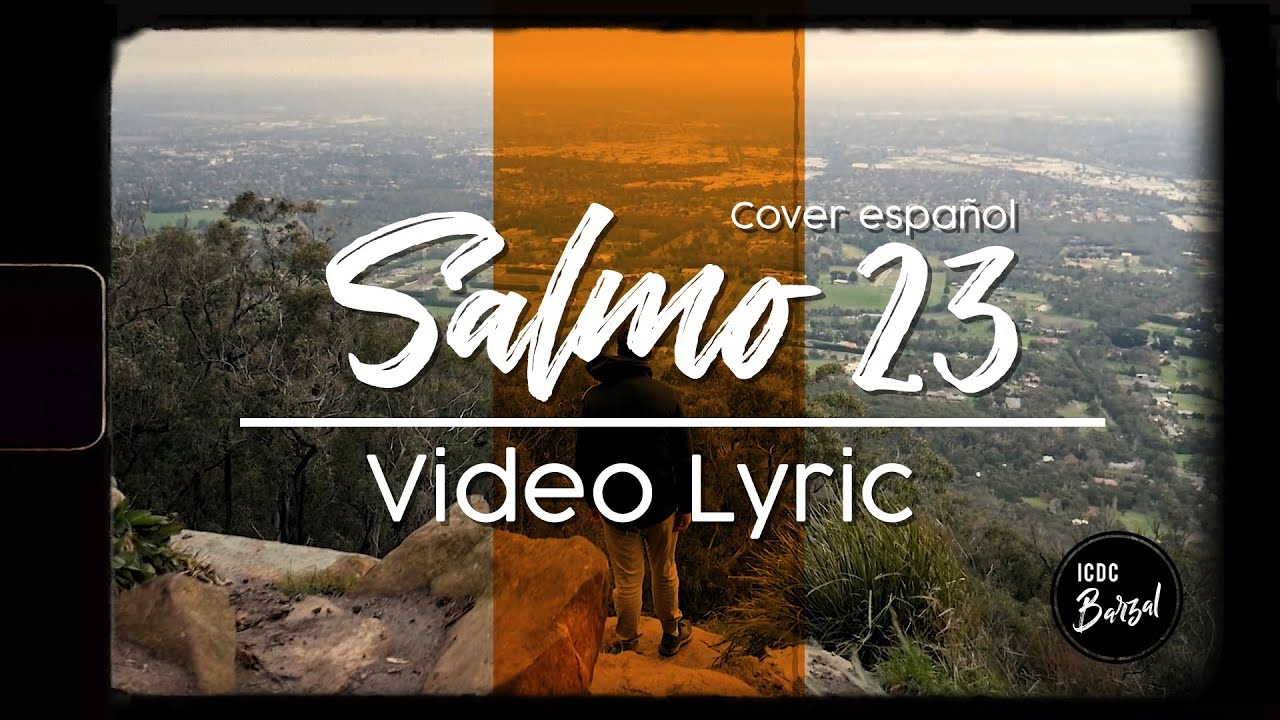 Salmo 23 | Icdc Barzal (Psalm 23 | Planetshakers) | Cover Español ...