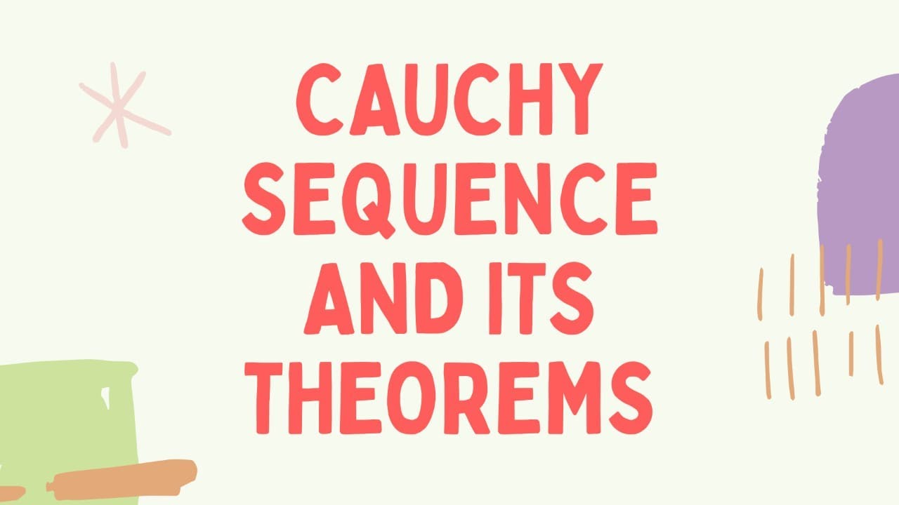 CAUCHY SEQUENCE AND IT"S THEOREMS || REAL ANALYSIS - YouTube
