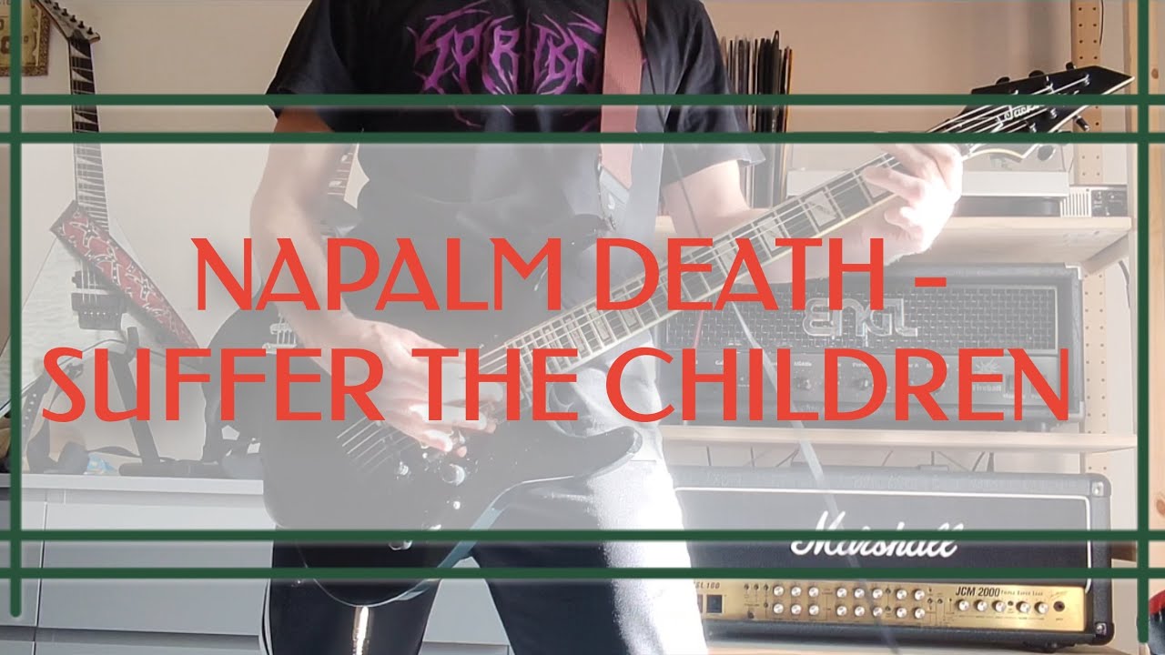Napalm Death - Suffer the children (full guitar cover-Jackson SLS3 ...