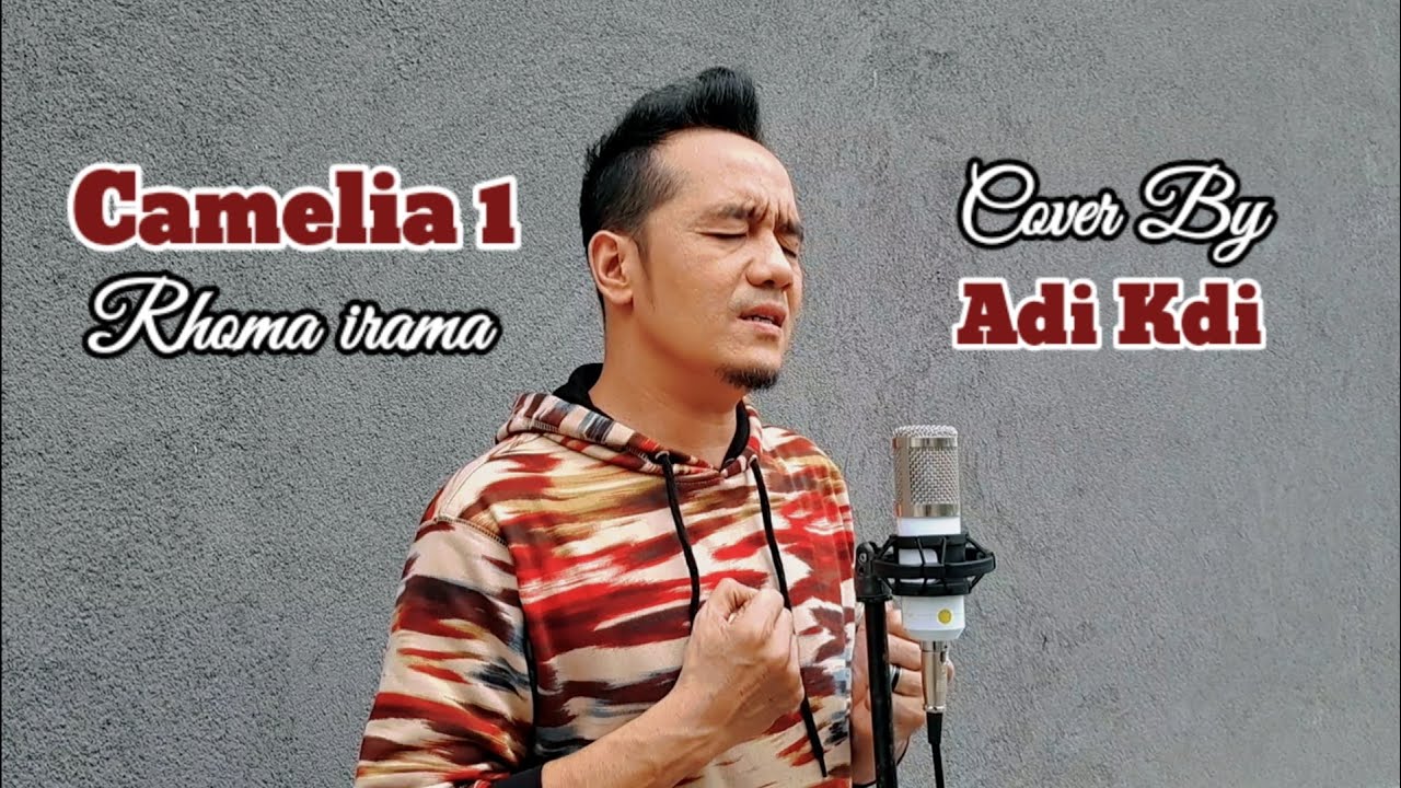CAMELIA - RHOMA IRAMA ( Cover by ) ADI KDI - YouTube