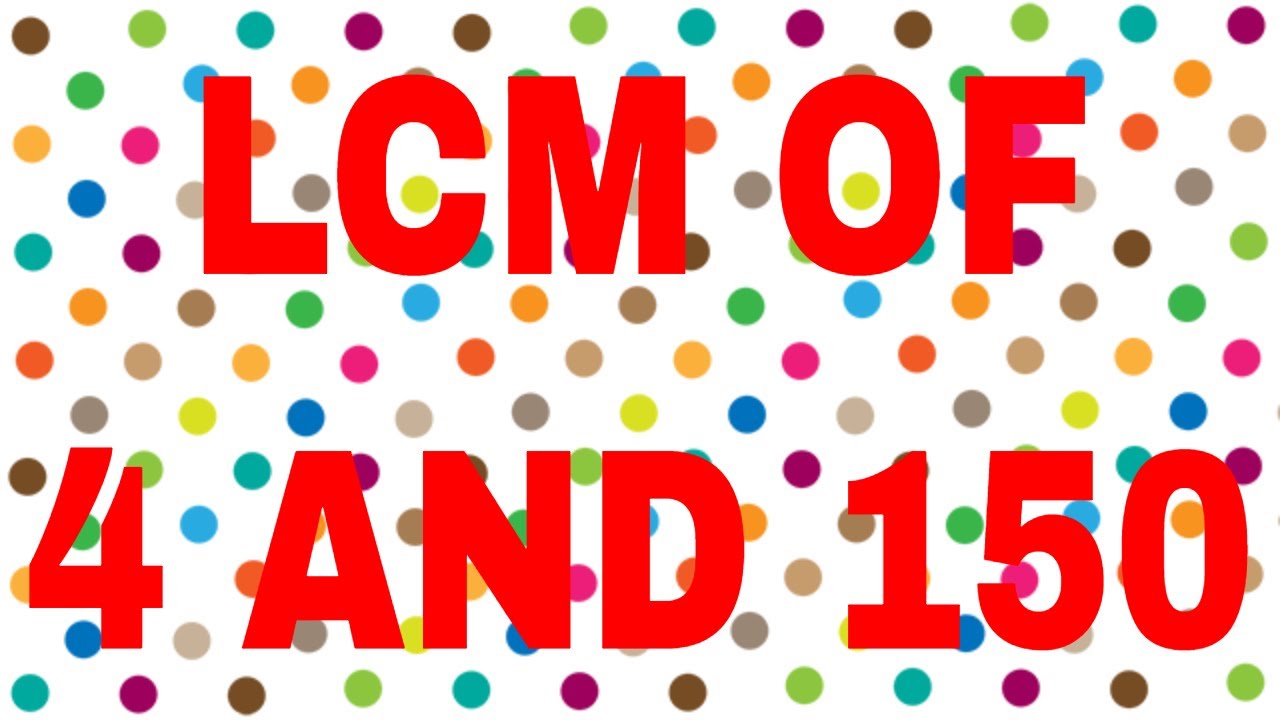 LCM Of 4 And 150 YouTube lcm-of-4-and-150-youtube