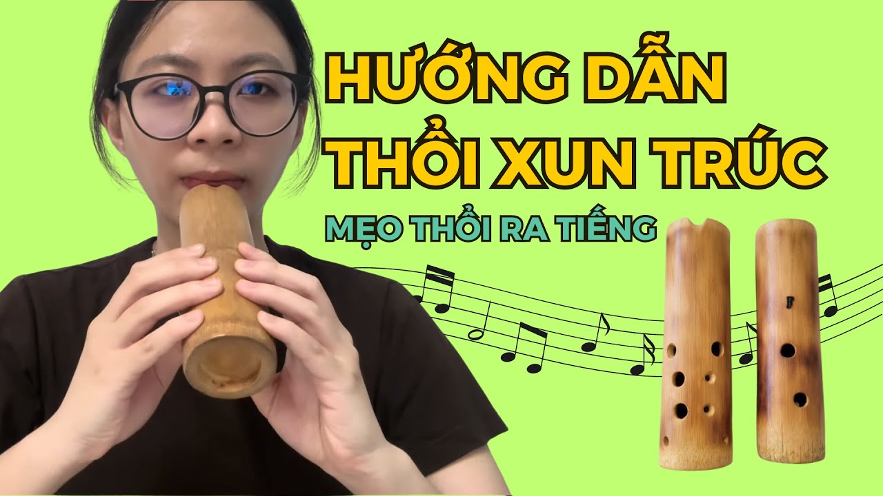 Hướng Dẫn Thổi Xun | Cách Thổi Xun Ra Tiếng - YouTube