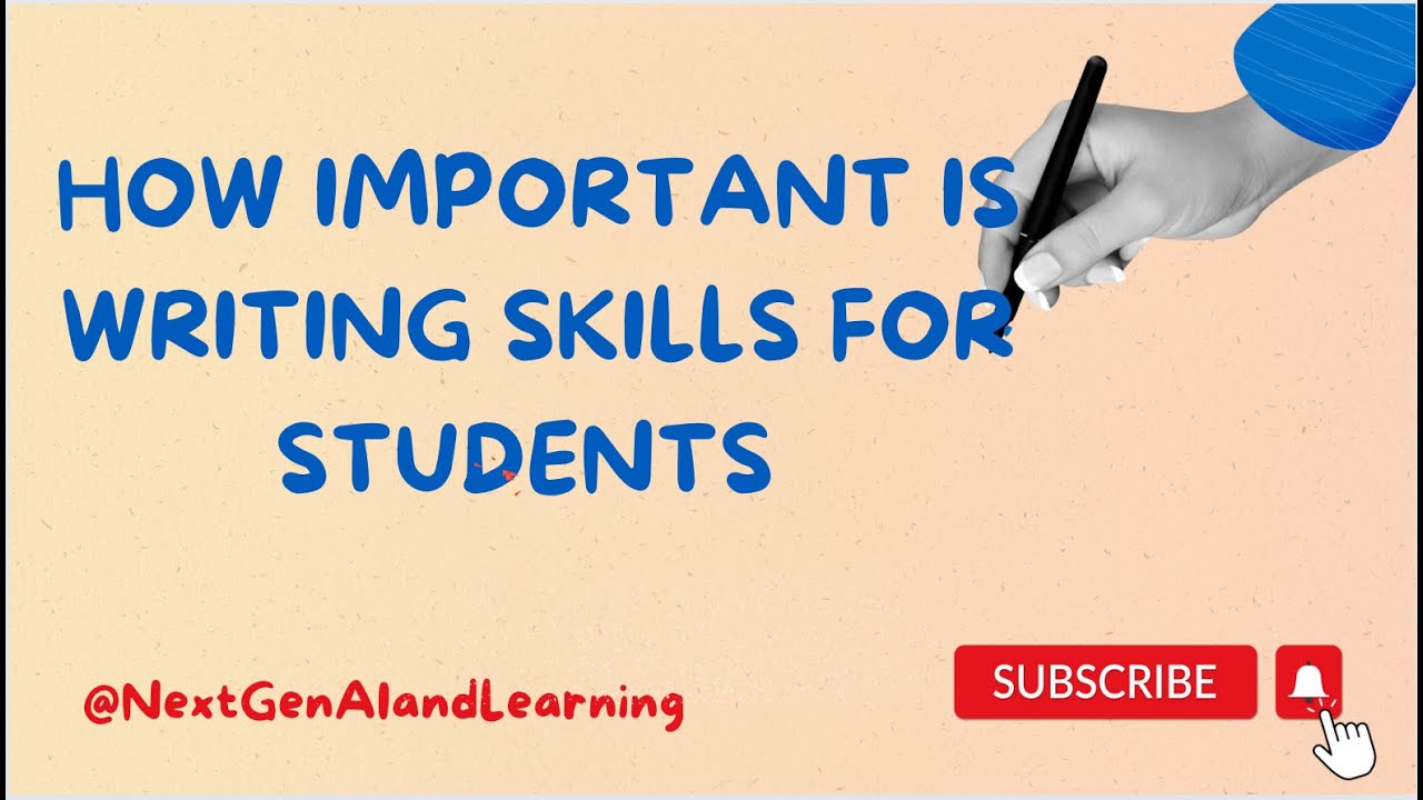 How Important is WRITING SKILLS FOR STUDENTS - YouTube