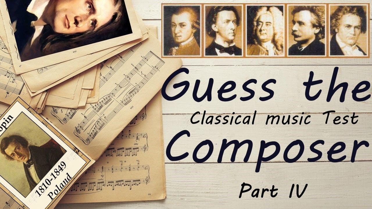 Guess the Composer Part IV (EASY) Classical music Test - YouTube