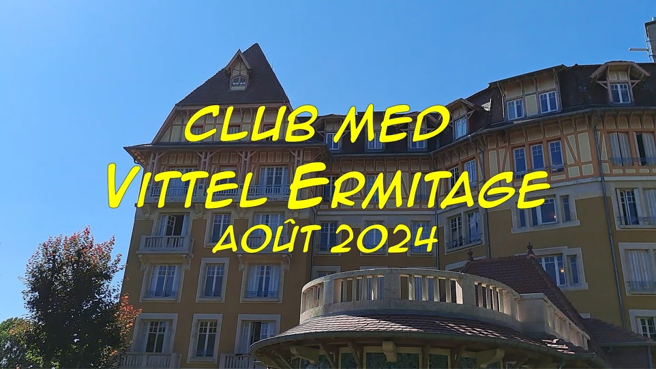 Club Med Vittel (Août 2024) - YouTube