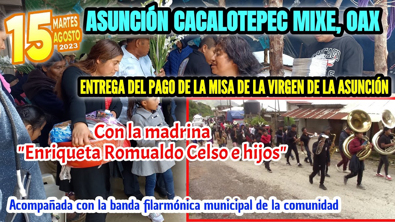Asunción Cacalotepec Mixe Oax 15-08-23 Entrega del pago de misa de la ...