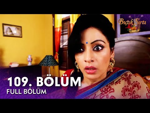 Bıçak Sırtı Hint Dizisi | 109. Bölüm