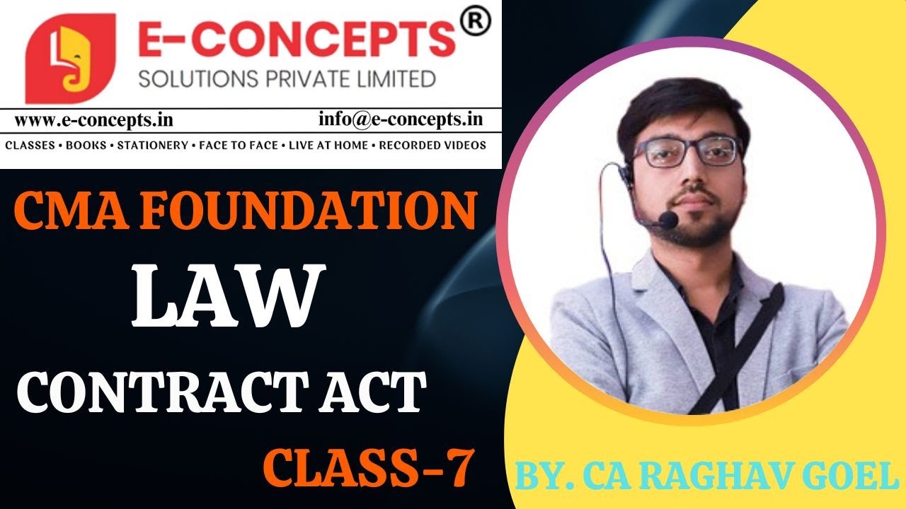 CMA FOUNDATION LAW CONTRACT ACT CLASS-7 BY. CA RAGHAV GOEL - YouTube