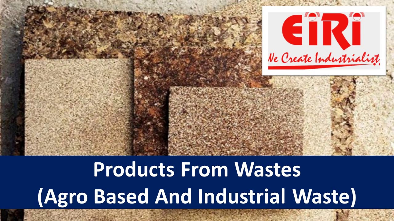 Products From Wastes (Agro Based And Industrial Waste) - YouTube