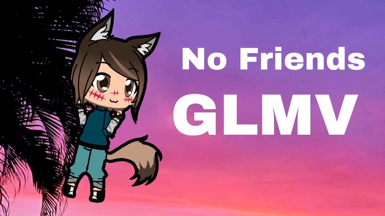 No friends || GLMV || With a little twist - YouTube