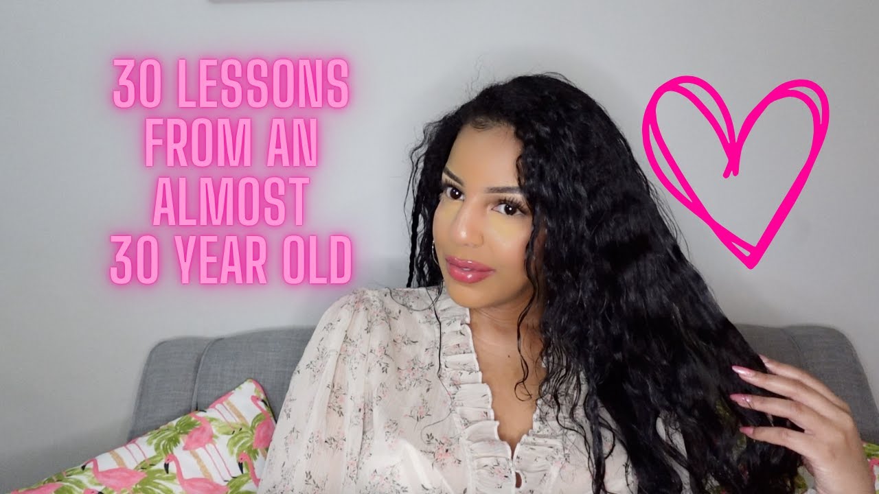 30 Life Lessons from an Almost 30 Year Old - YouTube