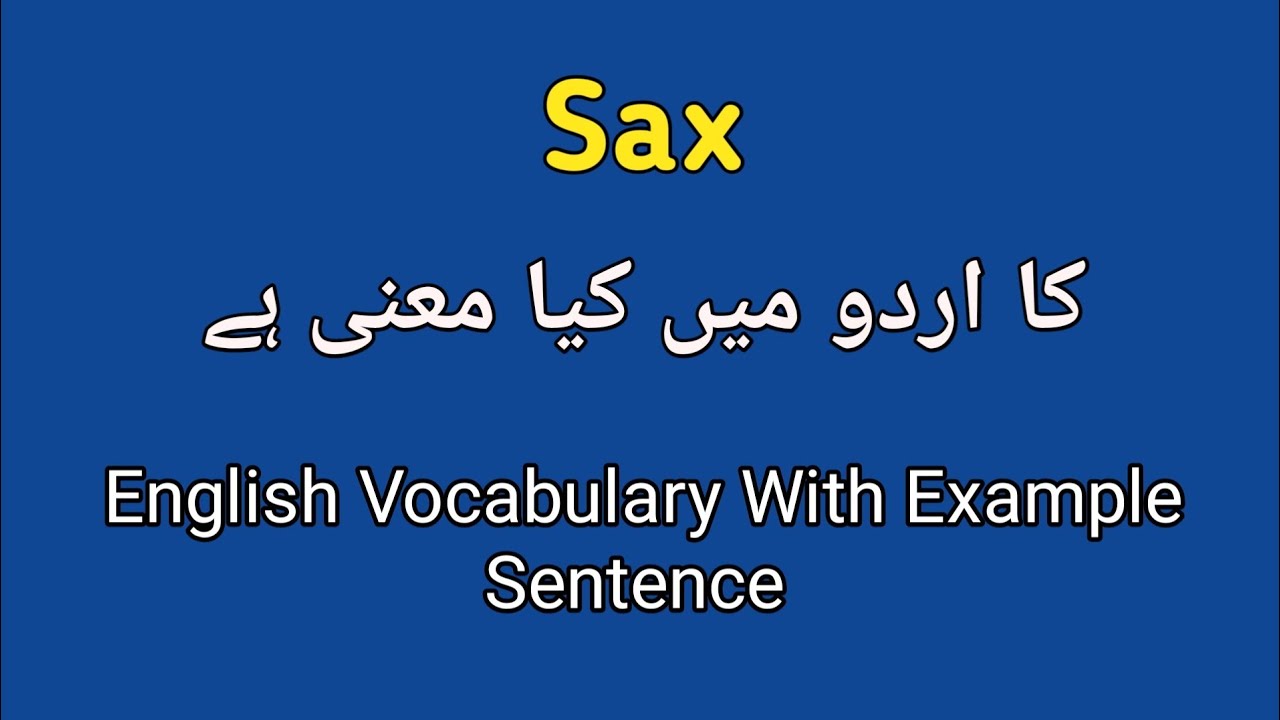 Sax meaning in Urdu | sax meaning in English to Urdu with example ...