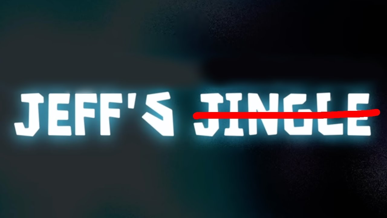 Jeff's Jingle but it never starts - YouTube